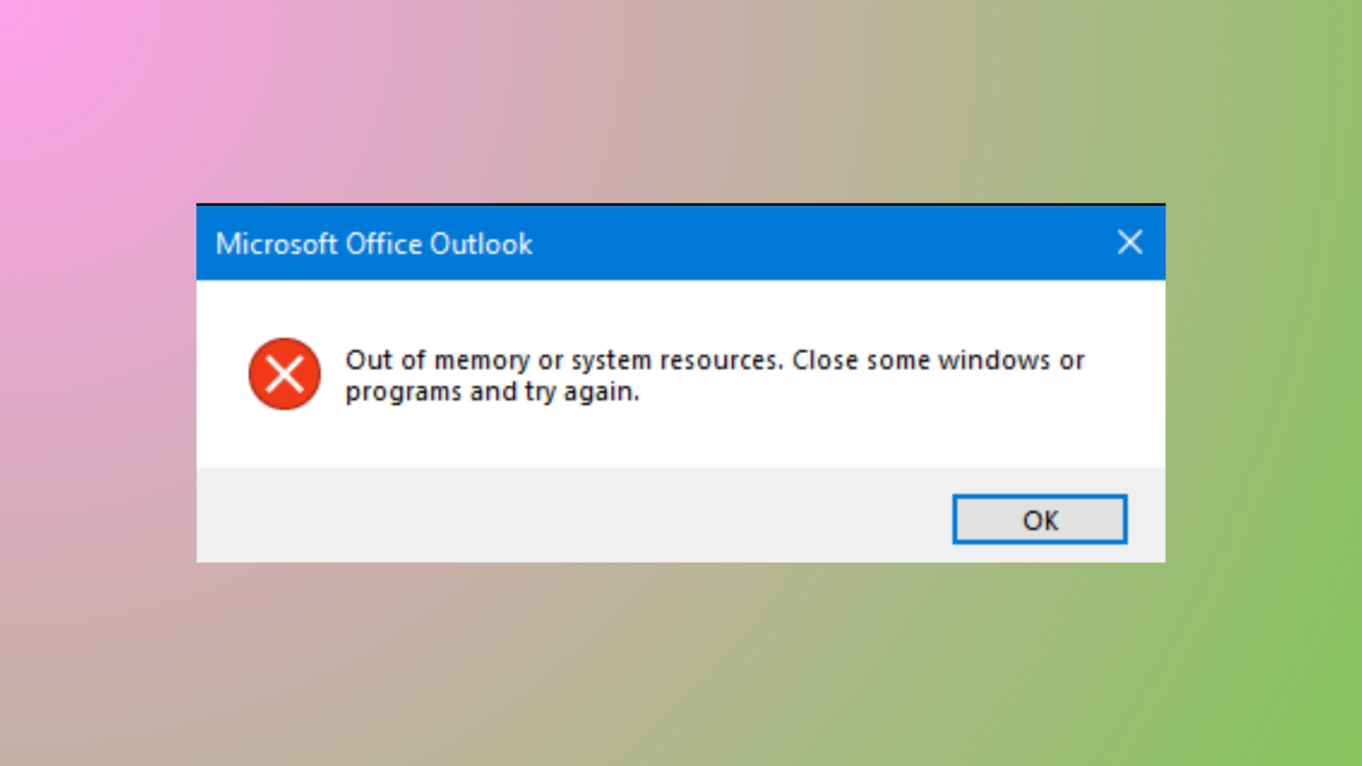 How to Fix Outlook Out of Memory or System Resources Error