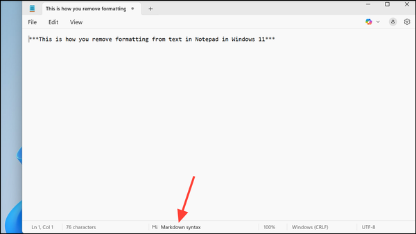 How to Remove Text Formatting in Notepad on Windows 11